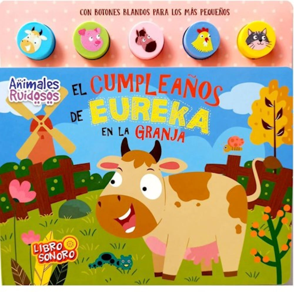 aticolibros.cl:ANIMALES RUIDOSOS. EL CUMPLEAÑOS DE EUREKA EN LA GRANJA:'9789915651972 – Atico Libros